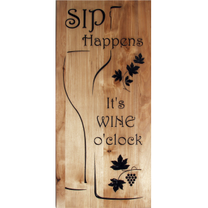 Sip Happens [W20016] - $30.00 : Custom CNC Carved Wood & Etched Acrylic ...